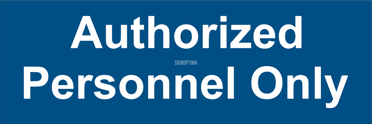 "Authorized Personnel Only" Sign – SignOptima